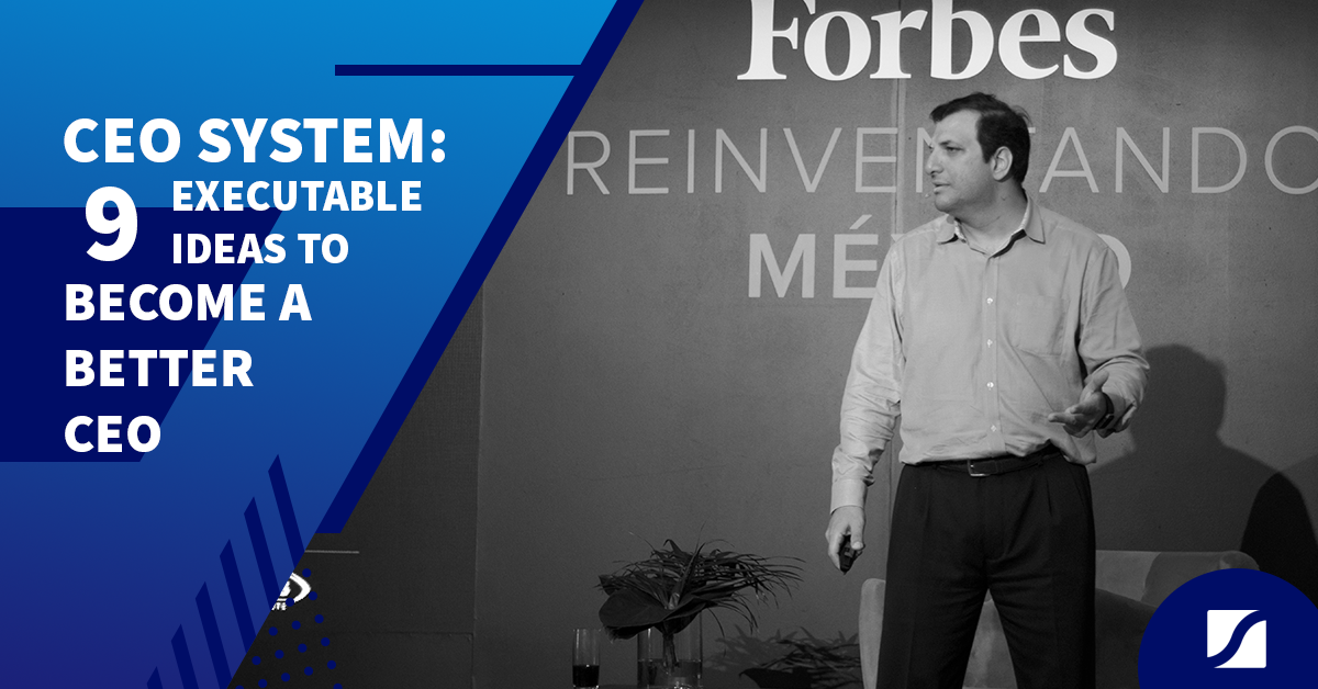 CEO SYSTEM: 9 Executable Ideas to Become a Better CEO